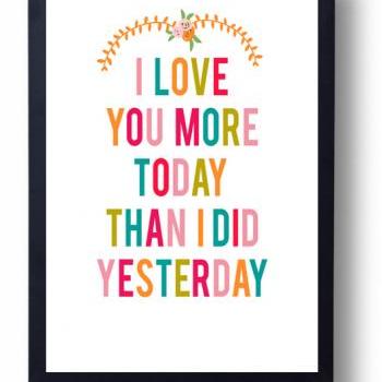 I Love You More Today Than I Did Yesterday on Luulla